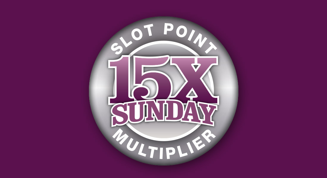 15X Slot Points - Sundays - Oxford Casino Hotel & Event Center